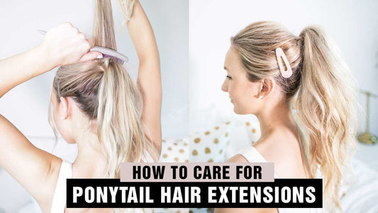 How To Care For Ponytail Hair Extensions – AZ Hair Vietnam