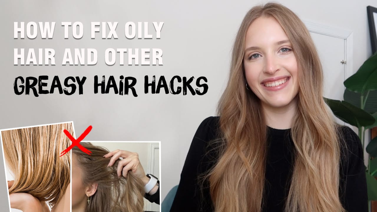 How To Fix Oily Hair and Other Greasy Hair Hacks – AZ Hair Vietnam